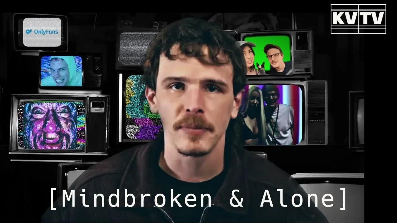 IDubbbz: Mindbroken & Alone