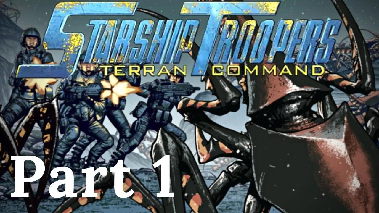Starship Troopers - Terran Command - Brutal Campaign - Part 1