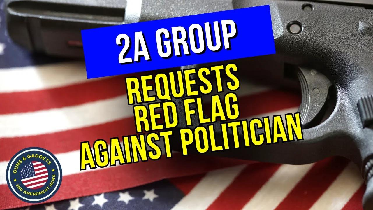 2A Group Requests RED FLAG Be Issued Against Local Politician Facing ...