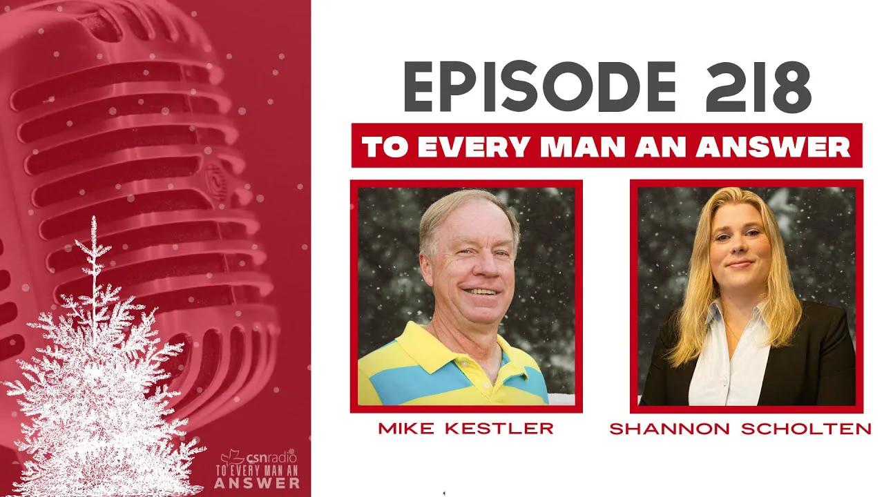 Episode 218 - Shannon Scholten and Mike Kestler on To Every Man An Answer