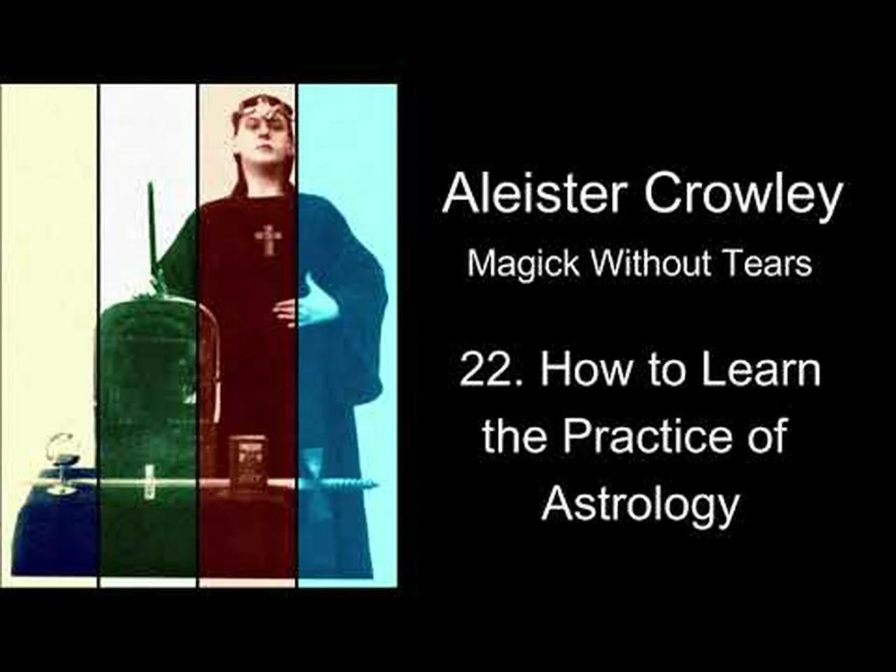 Aleister Crowley, "Magick Without Tears." - Chapter #22 - "How to Learn ...