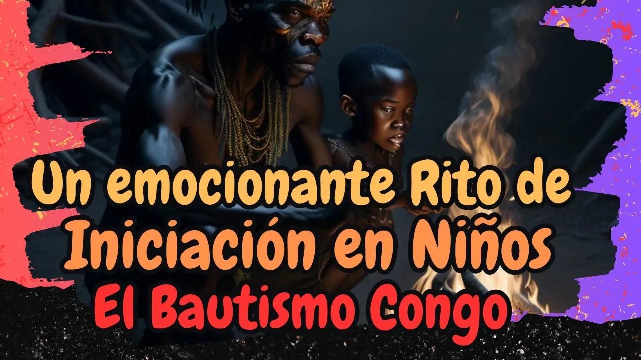 El Bautismo Congo en Palo Mayombe Kimbiza: Rito de Iniciación y ...