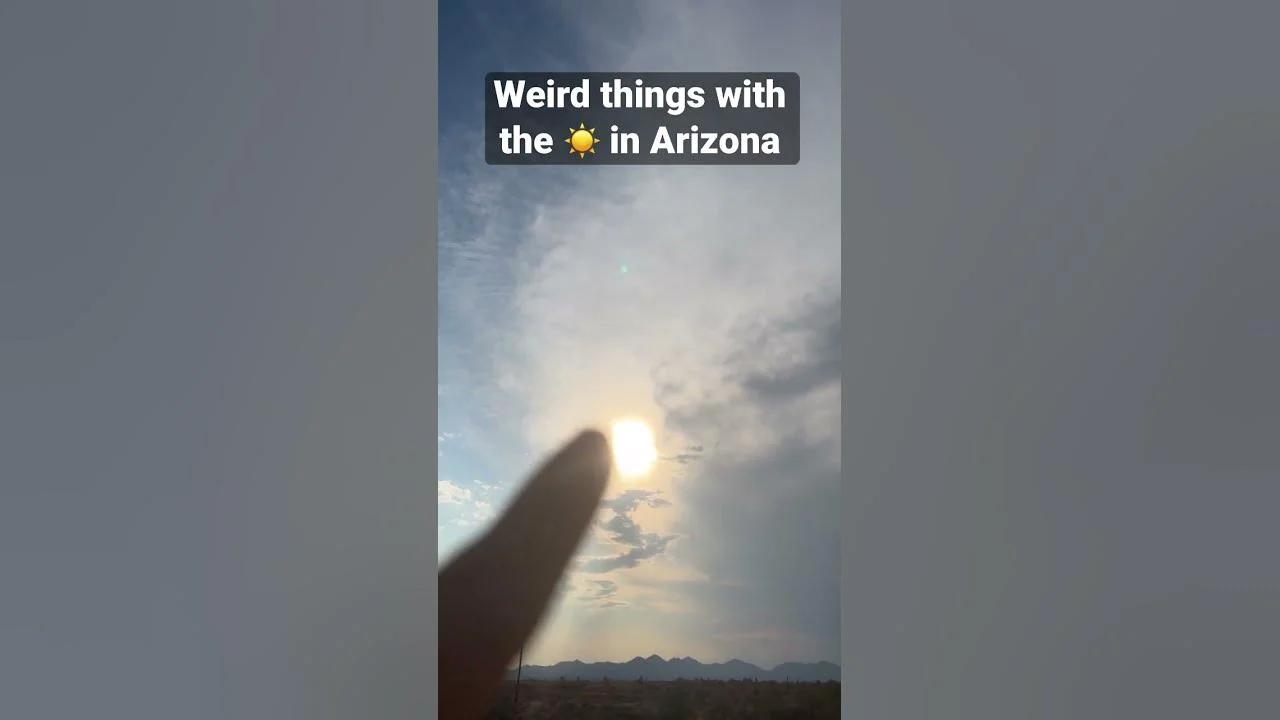 Weird things with the sun in Arizona