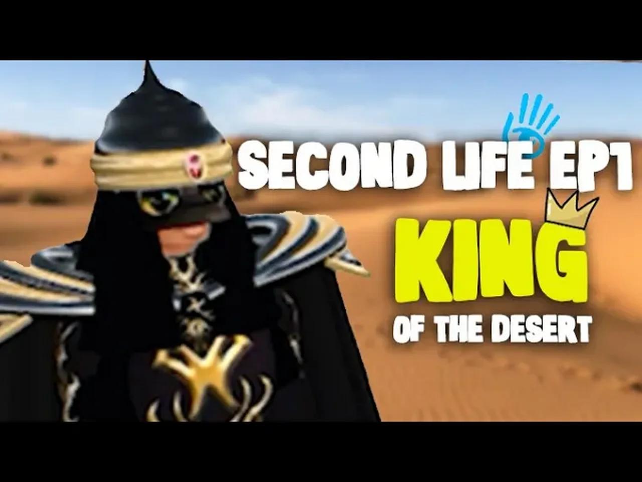 Second Life Episode 1: King of the Desert