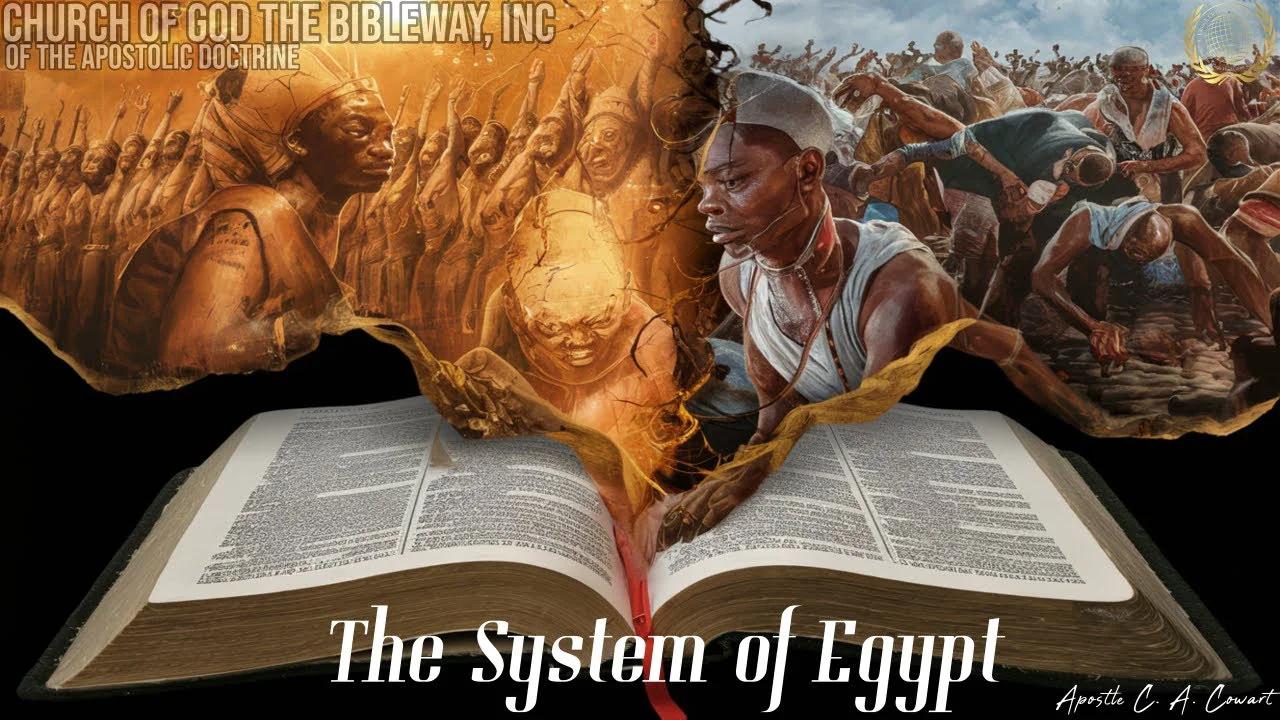 The System Of Egypt - Apostle C. A. Cowart