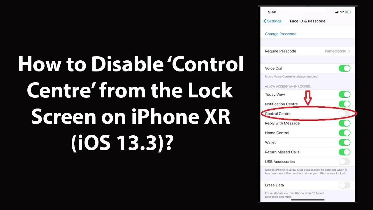 How to Disable Control Centre from the Lock Screen on iPhone XR (iOS 13.3)?