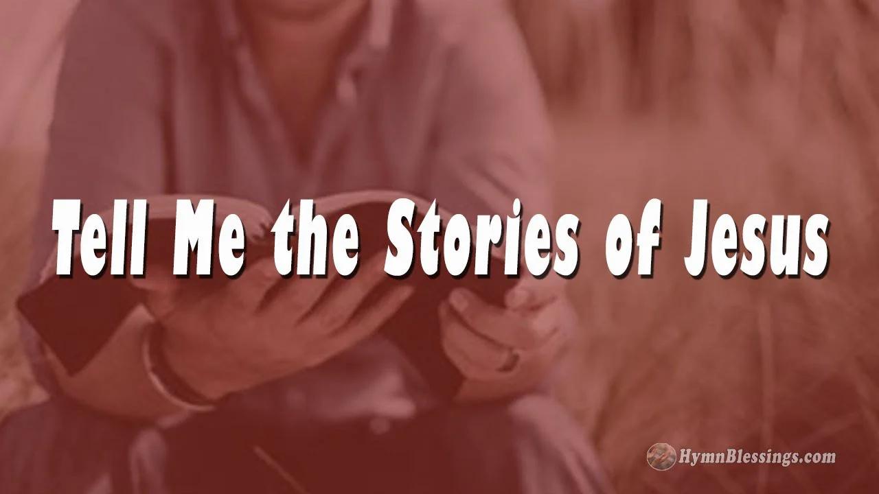 "Tell Me The Stories of Jesus" Projection Ready Hymns