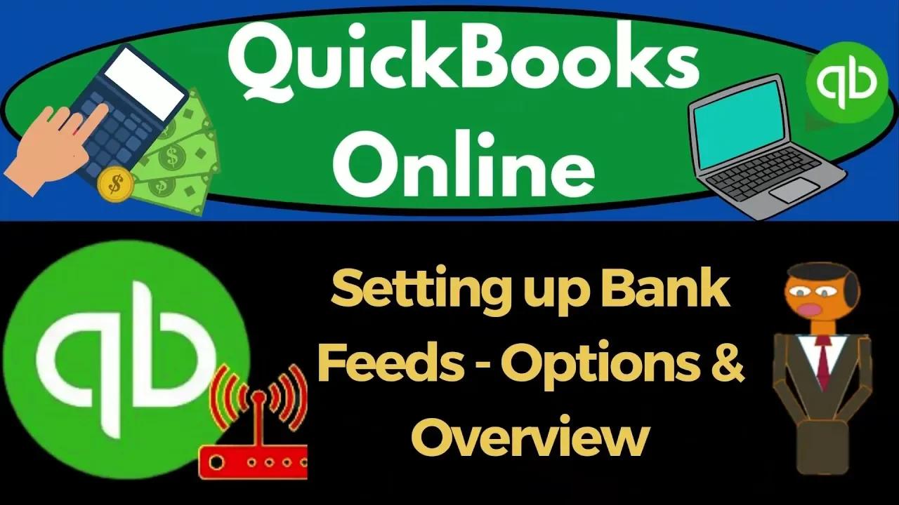 Setting up Bank Feeds - Options & Overview 320 QuickBooks Online 2023
