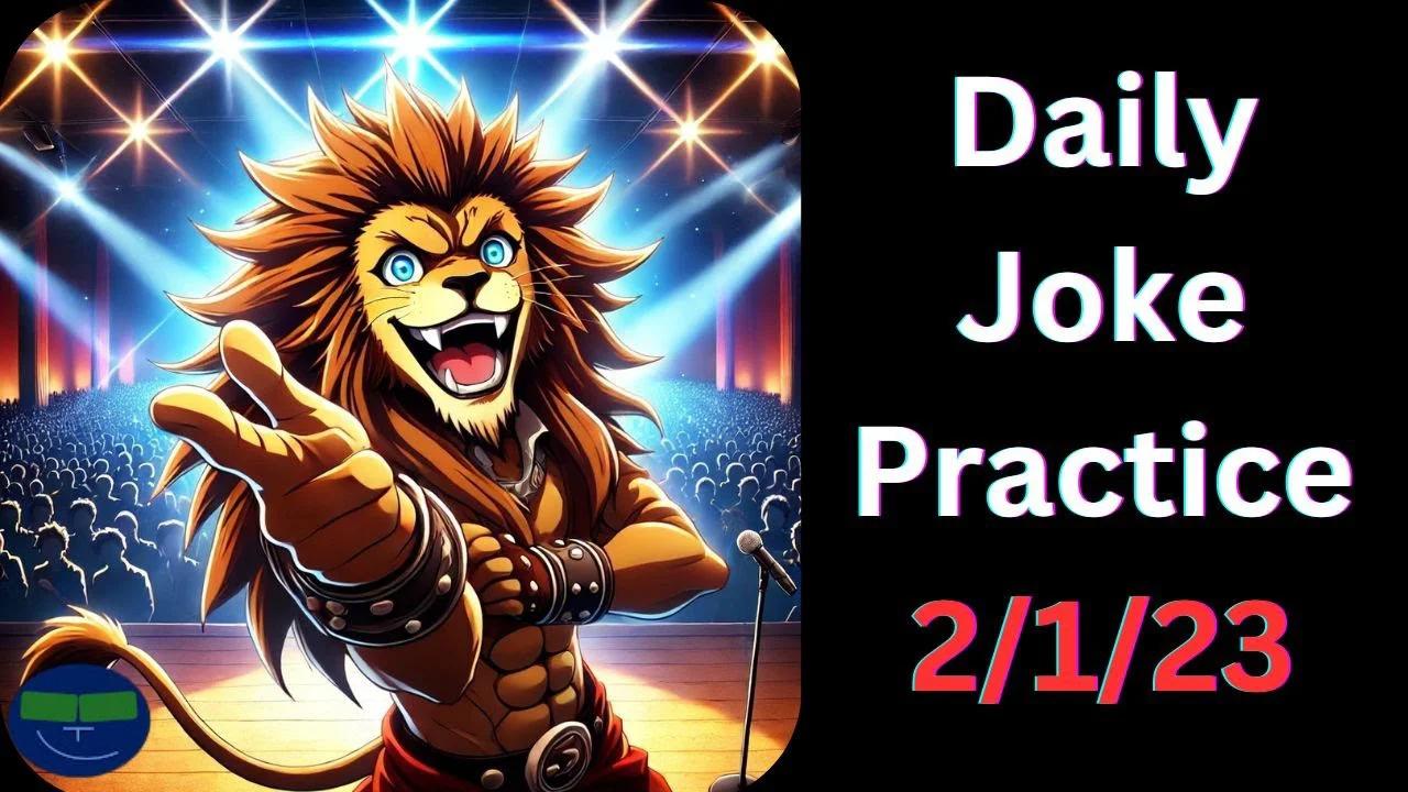 Daily Joke Practice 2.1.23