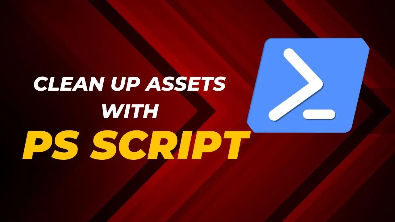 Automatically Remove Unused Assets From Your Project Via Powershell Script 5765