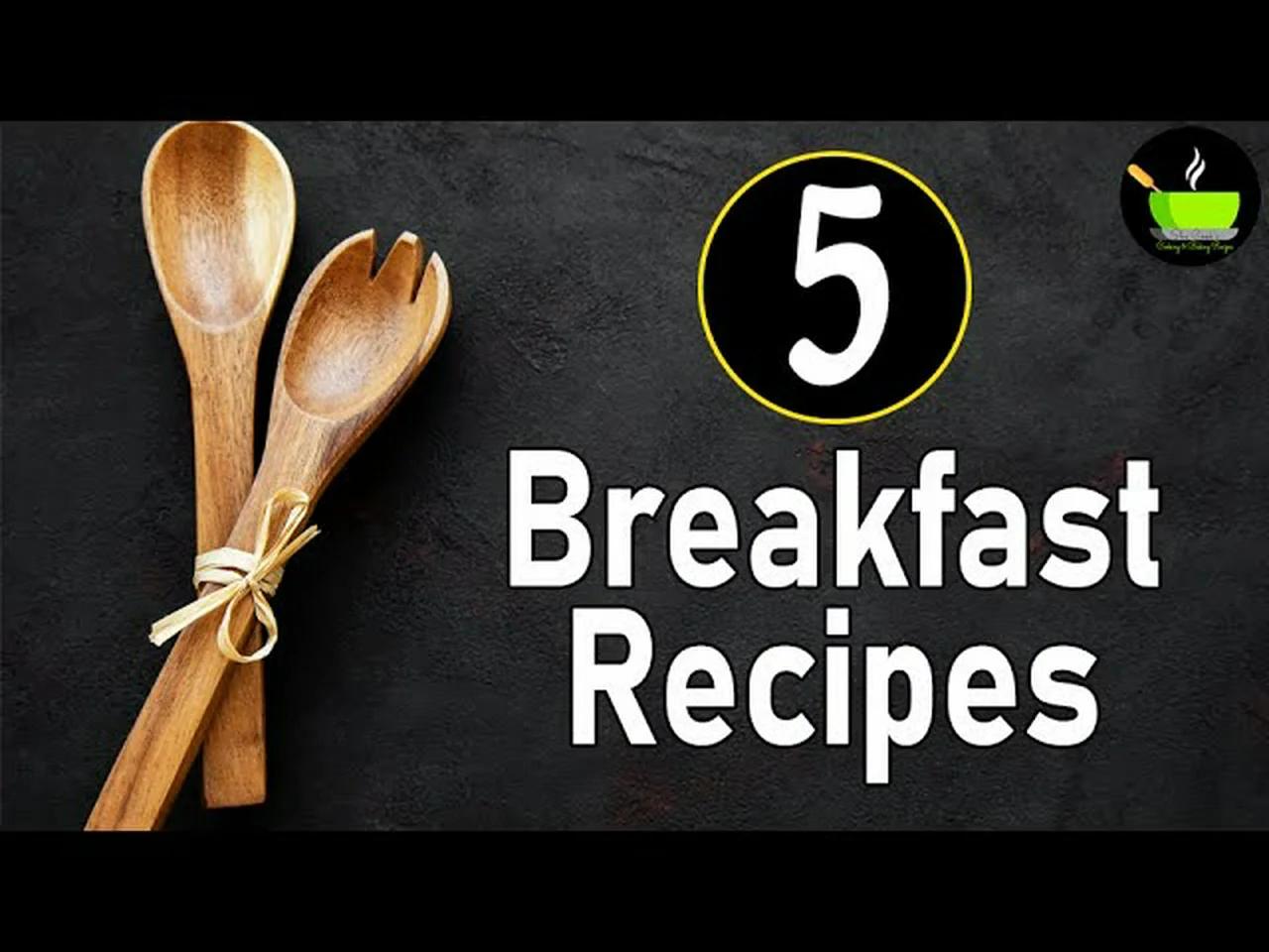 5 Easy Breakfast Recipes | Quick & Easy Breakfast Recipes | Instant ...