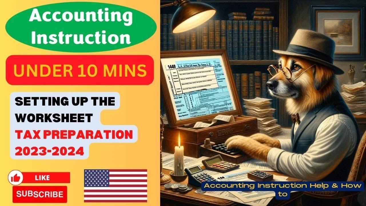 Setting Up the Worksheet Tax Preparation 2023-2024