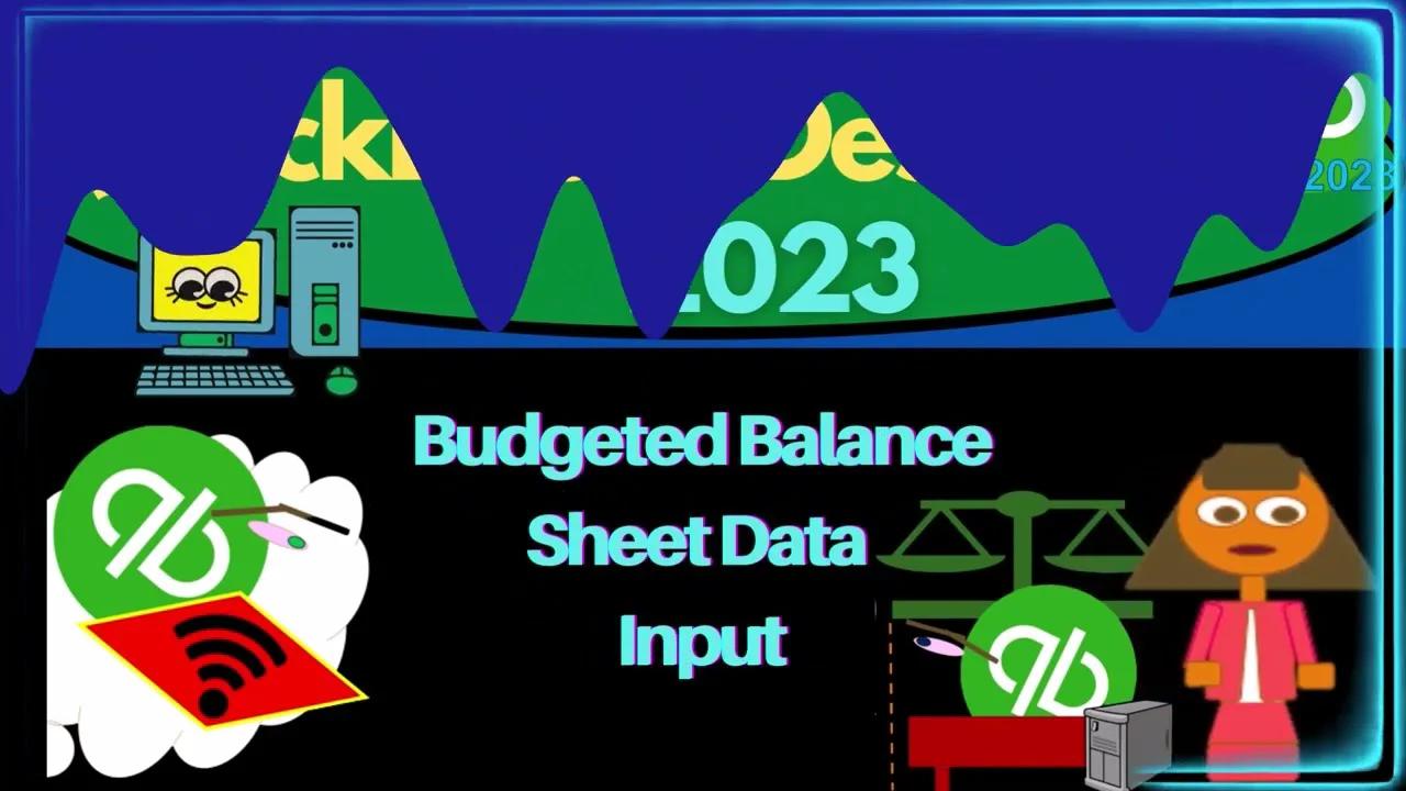 Budgeted Balance Sheet Data Input 11200 QuickBooks Desktop 2023
