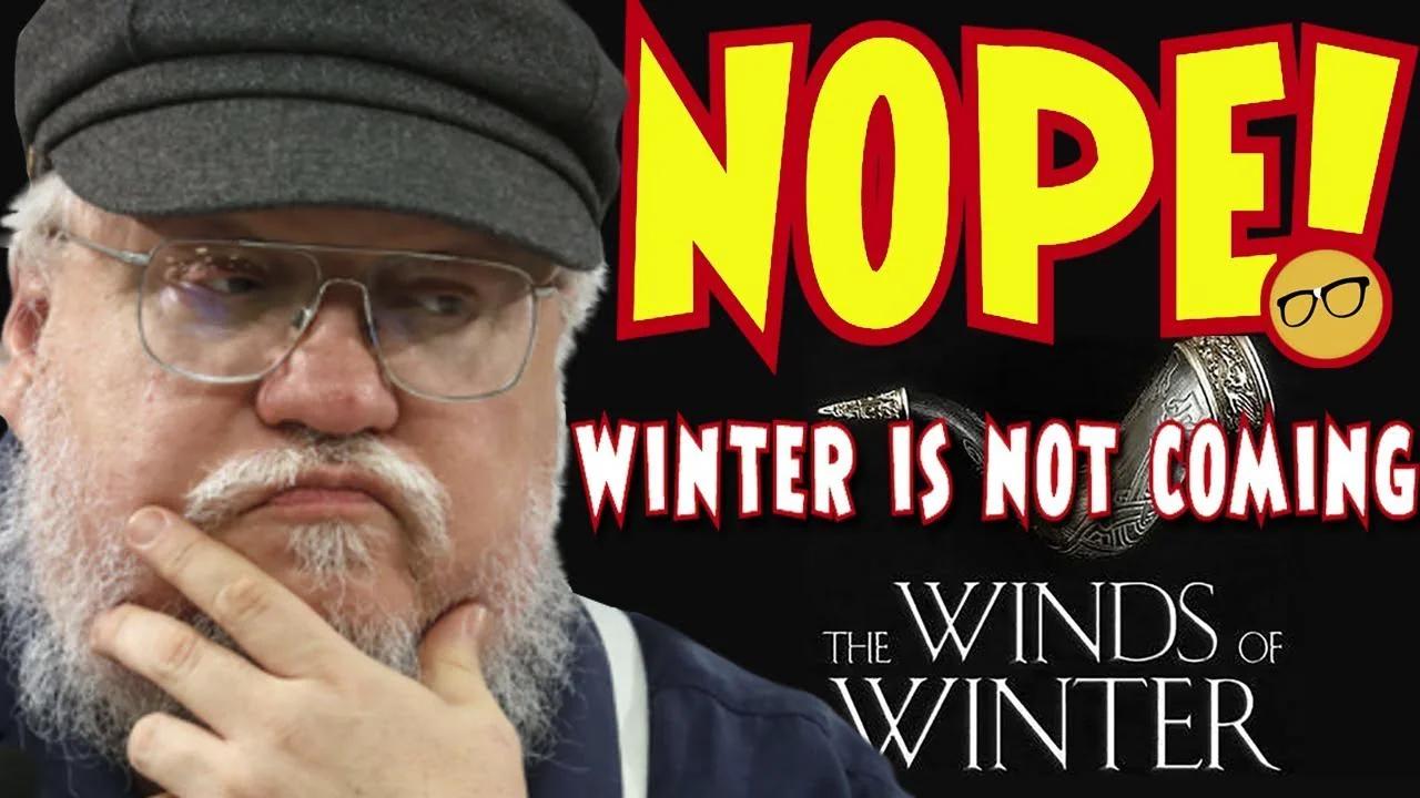 George RR Martin FAILS to Deliver The Winds of Winter and Will NEVER ...
