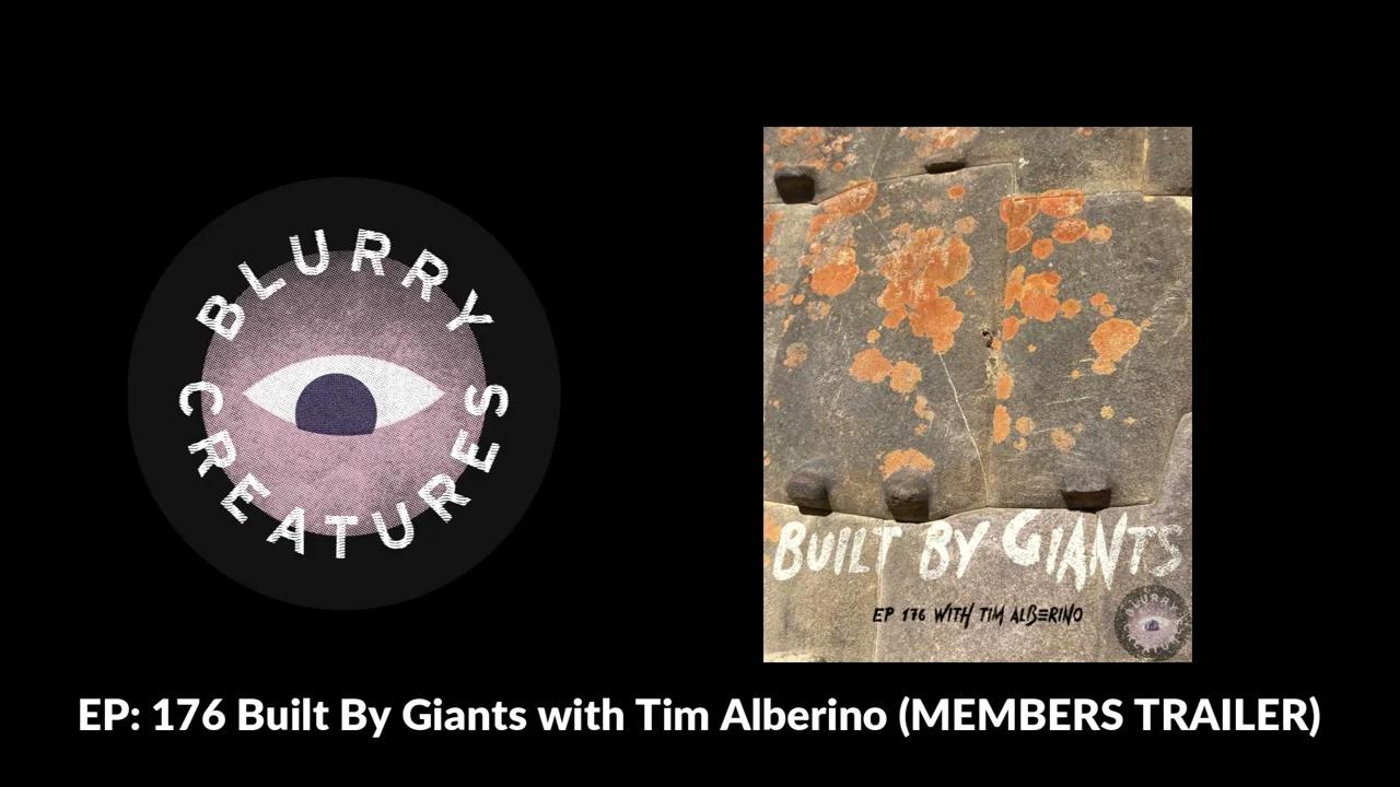 EP: 176 Built By Giants with Tim Alberino - Blurry Creatures MEMBERS ...