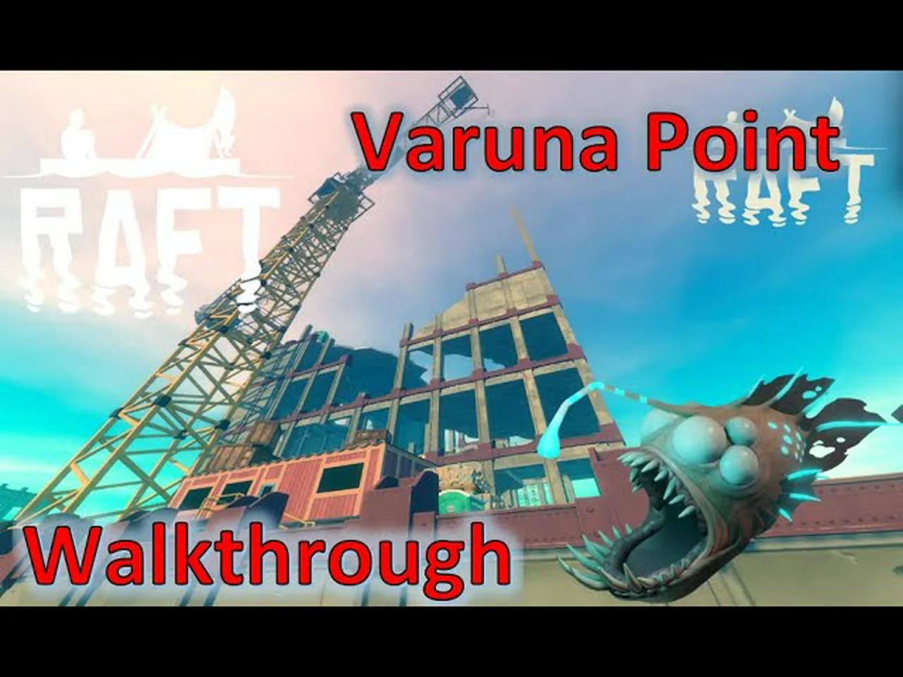 Raft 🚣‍♀️ Walkthrough Guide | VARUNA POINT | Info Video | The Final ...