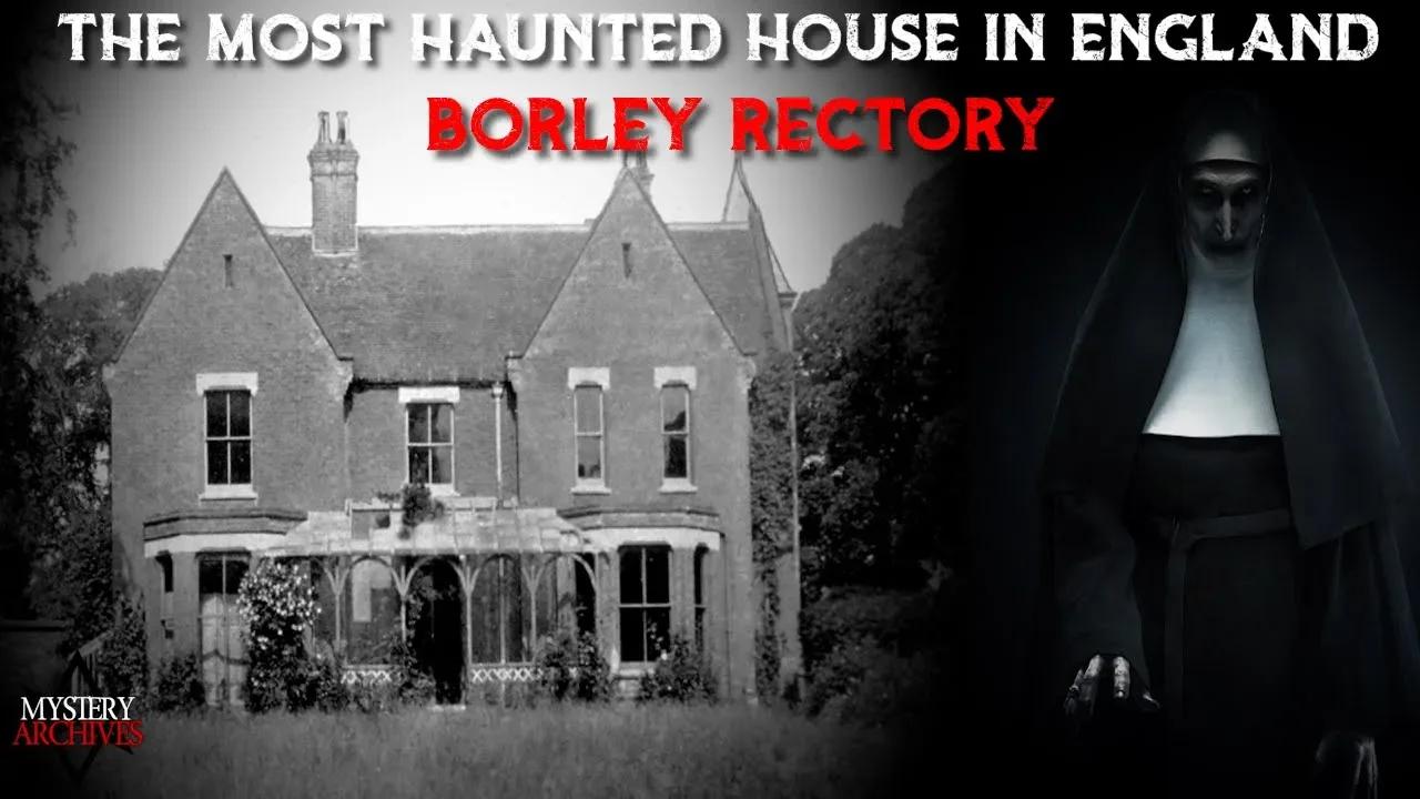 The Most Haunted House in England - Borley Rectory