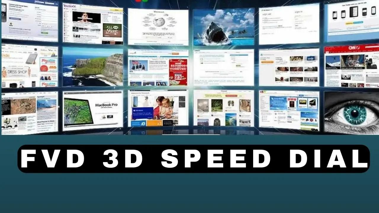FVD 3D Speed Dial || The Best Tool For Saving And Organizing Favorite Sites