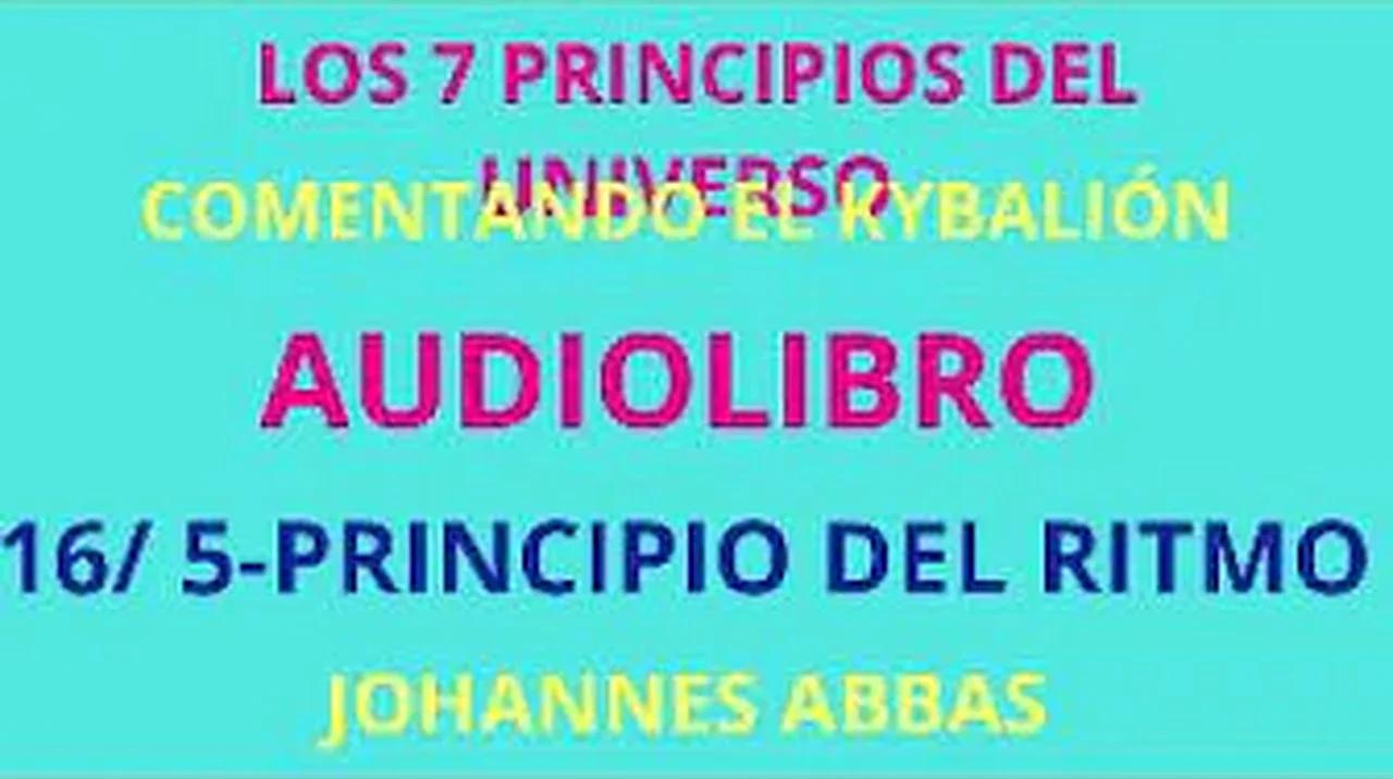 Los 7 Principios del Universo 16/ 5- PRINCIPIO DEL RITMO (Comentando el ...