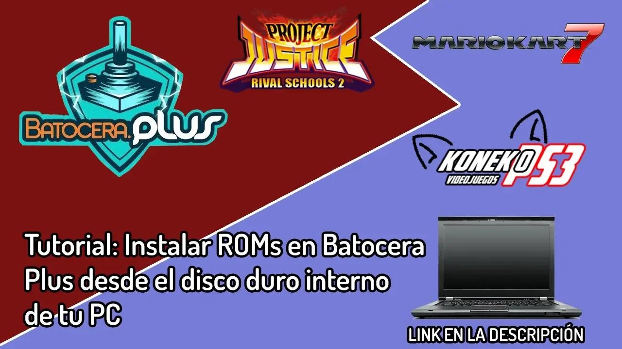 Tutorial: Instalar Roms en Batocera Plus