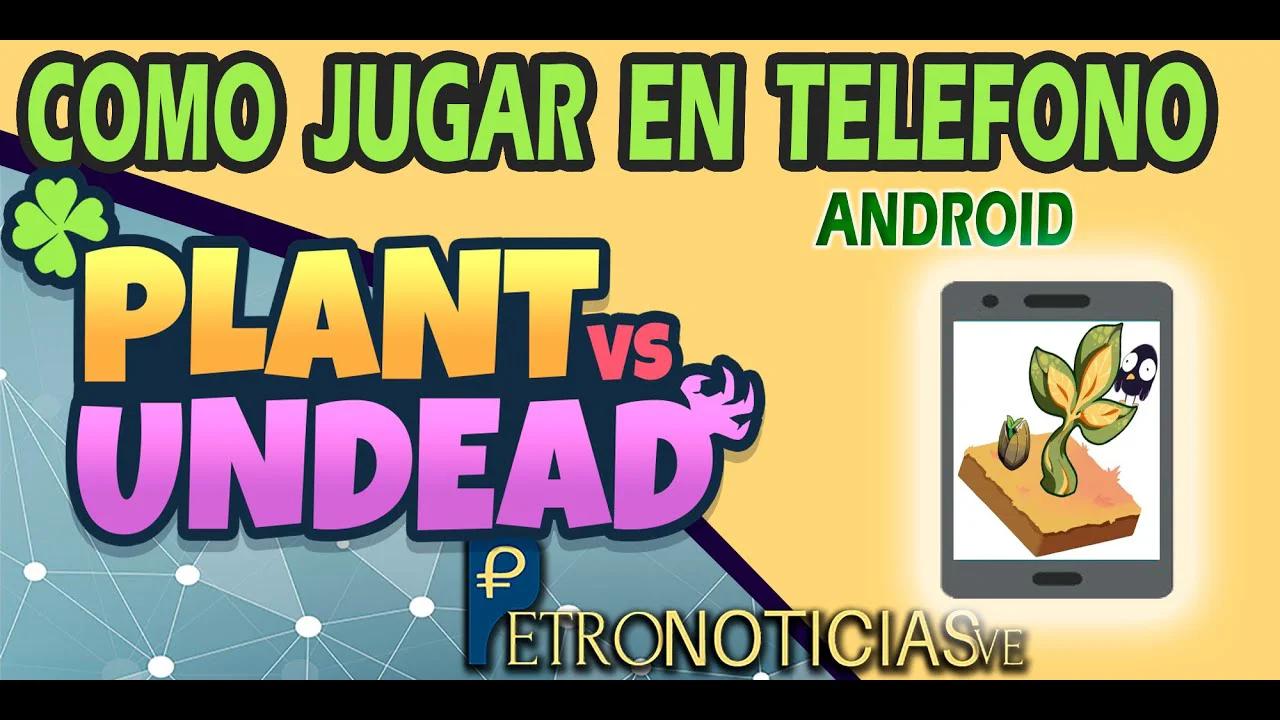 COMO JUGAR PLANT VS UNDEAD EN ANDROID | TELEFONO INTELIGENTE | PLAY2EARN | CRIPTUTORIAL