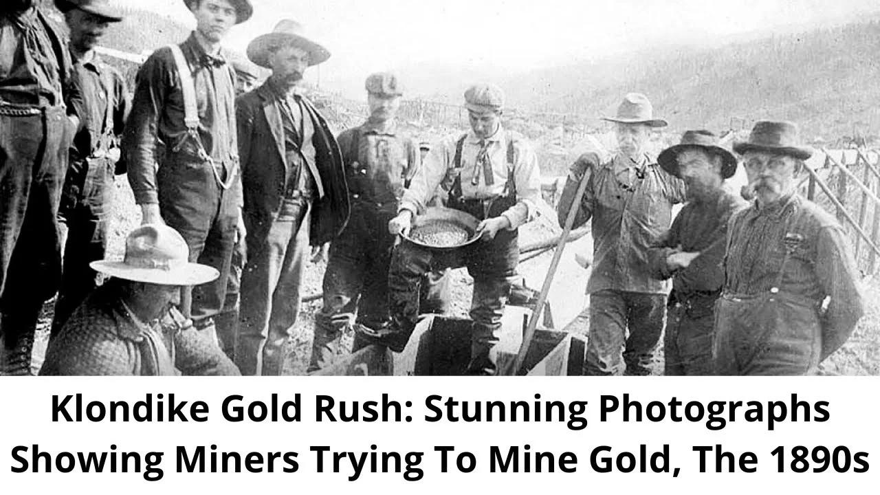 Klondike Gold Rush: Stunning Photographs Showing Miners Trying To Mine ...