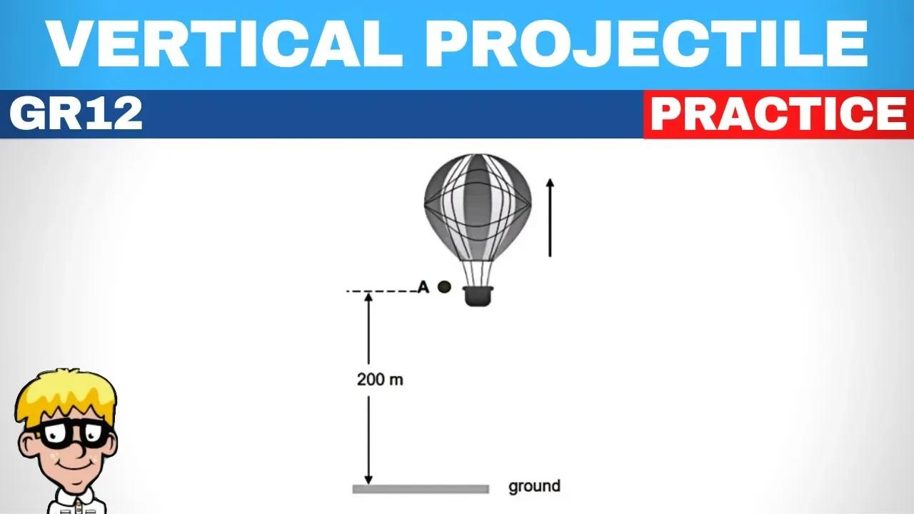 Vertical Projectile Motion Grade 12 Practice