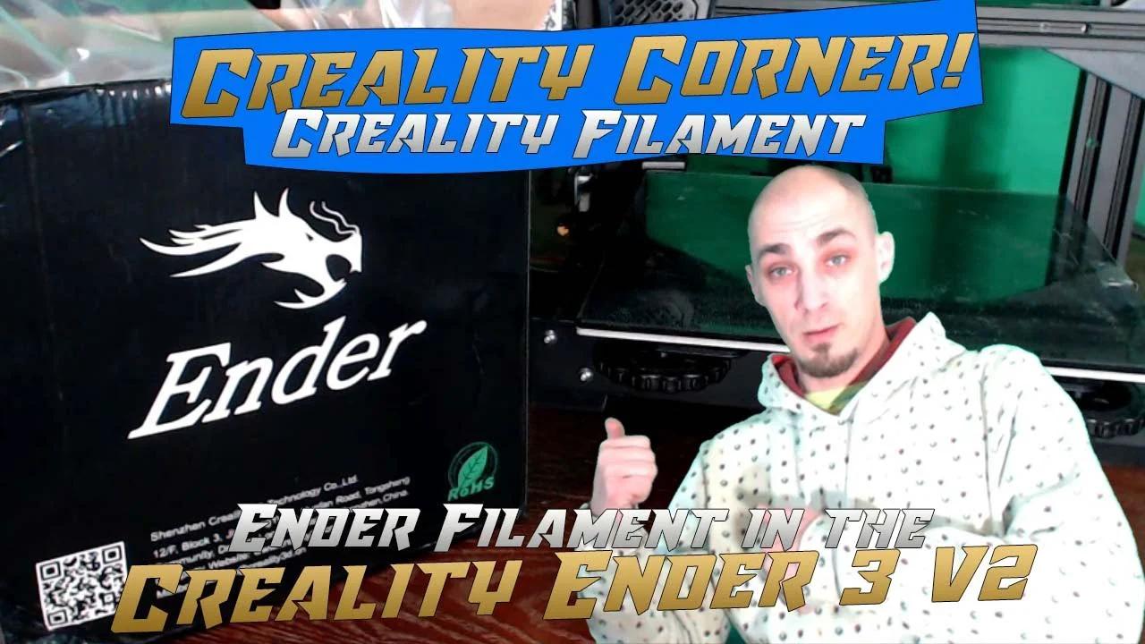 Creality Corner! Creality's Ender Filament! This stuff is made for this machine!