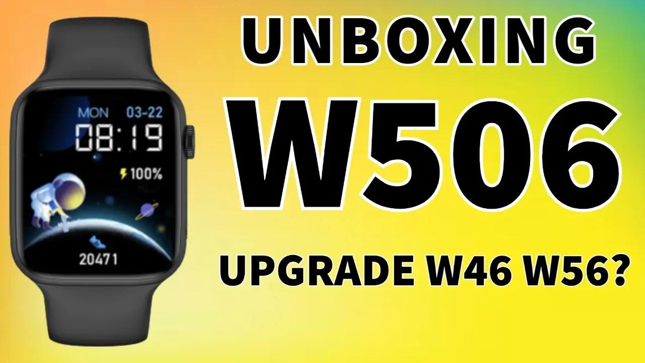 Lançamento Smartwatch W506 Unboxing vs W26 W46 W56 W66 (Upgrade W46 ou ...