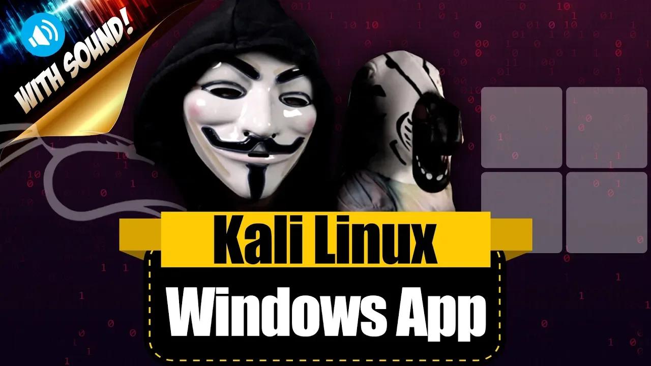 Kali Linux Windows App (WSL 2 with sound)