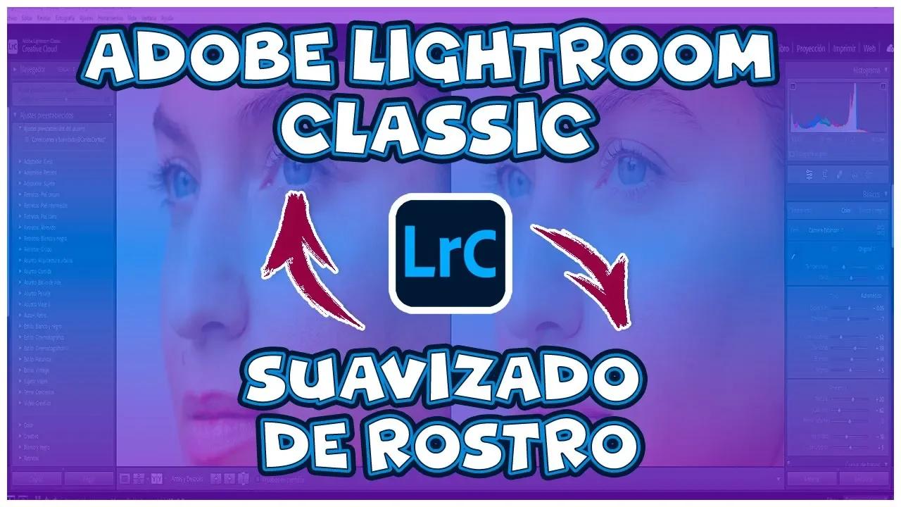 🔴Lightroom Classic 2022/LRC/ Procesado-Corrección y Suavizado de Piel ...