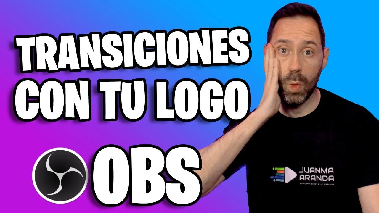 Transiciones con tu logo en OBS para YouTube, Twitch