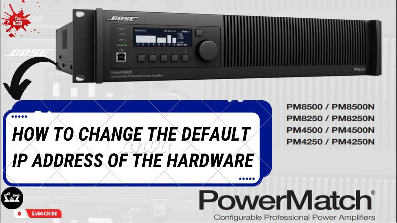 How to change the default IP address of the PowerMatch Amplifier from ...