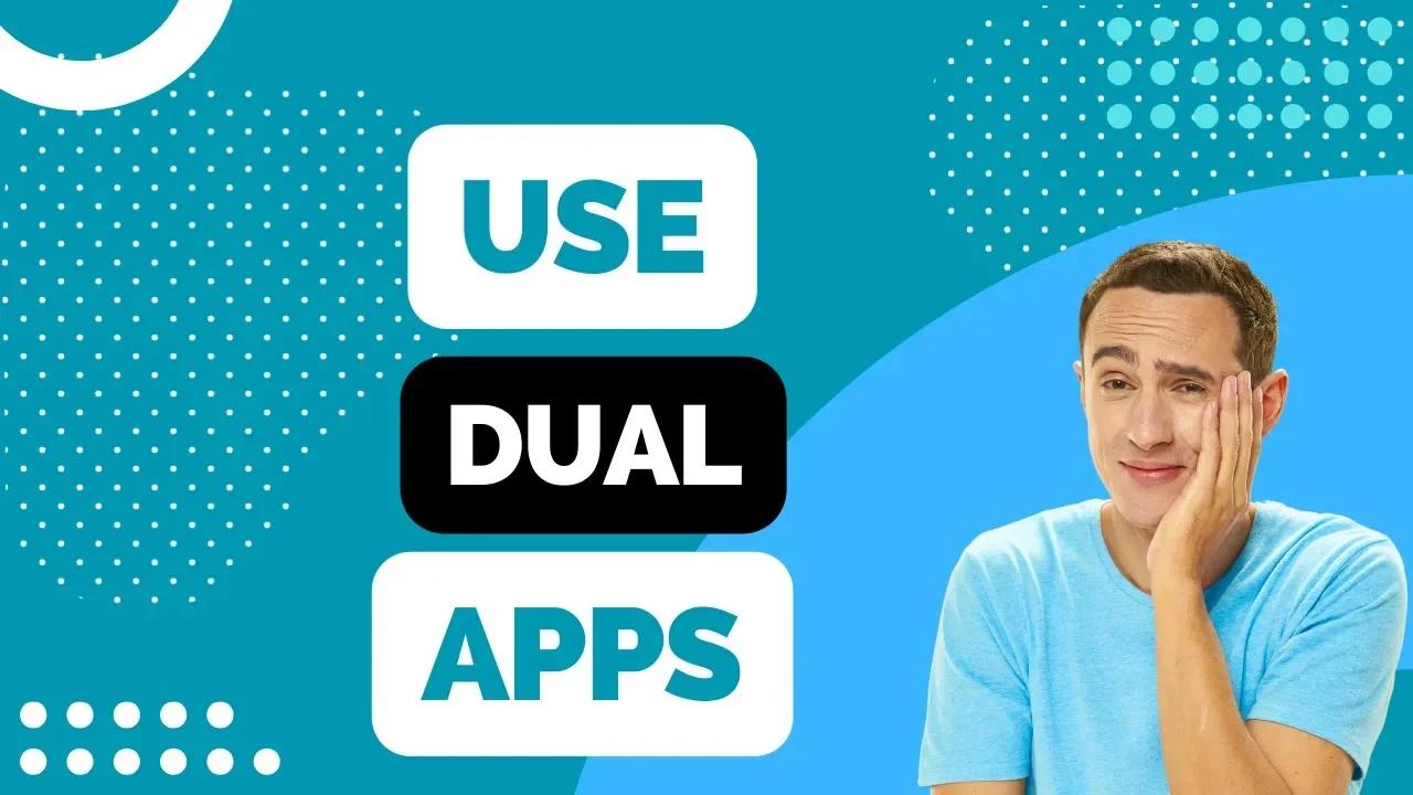 How To Use Dual Apps in Android