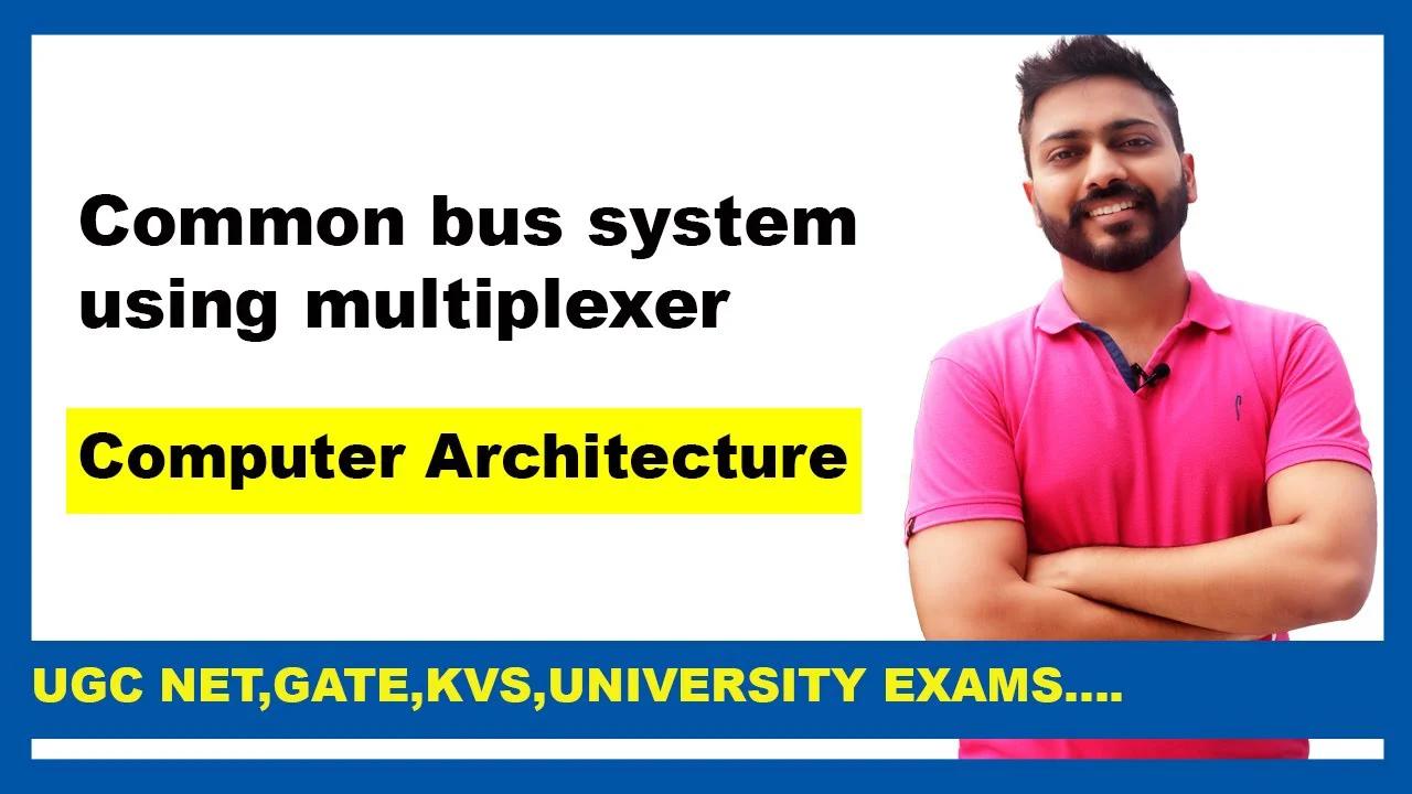 Lec-5: Common bus system using multiplexer | Computer organization and Architecture