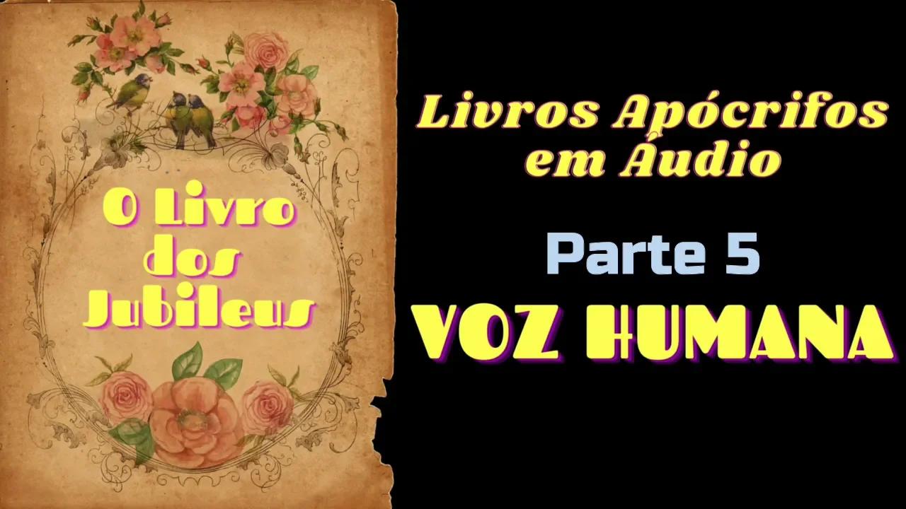 O Livro dos Jubileus (Parte 5) Livros Apócrifos em Áudio