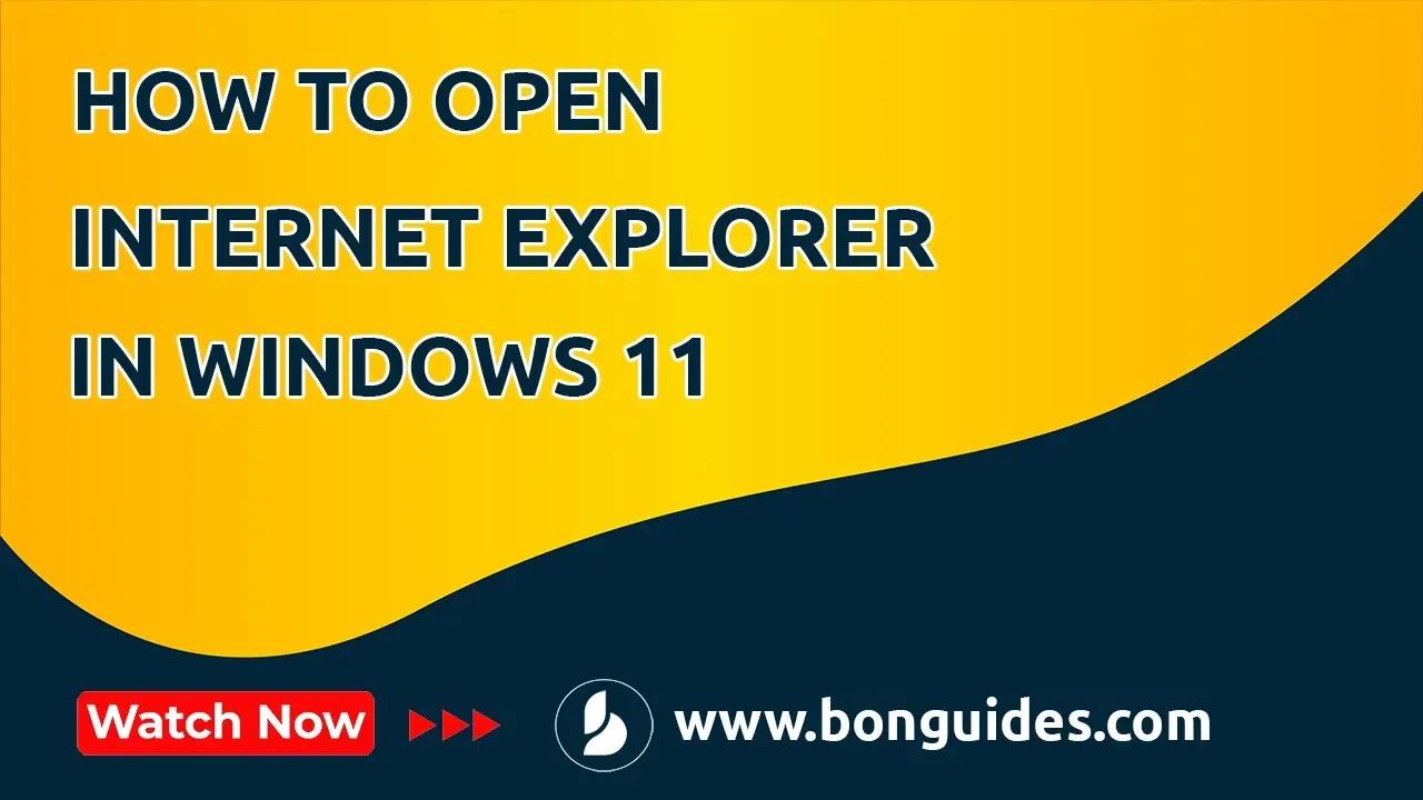 How to Open Internet Explorer in Windows 11 | Run Internet Explorer on ...
