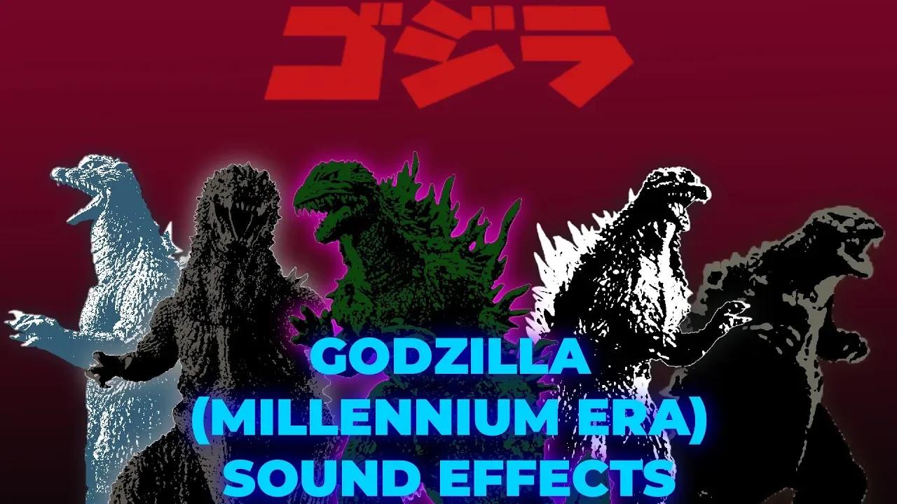 Sound Effects - Godzilla (Millennium Era)