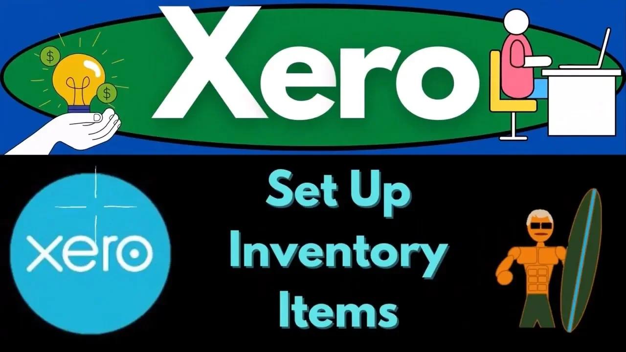 Set Up Inventory Items 6300 Xero 2022 -2023