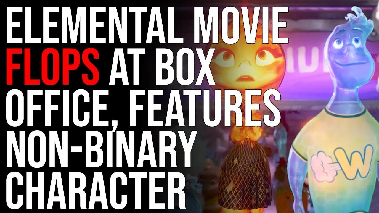 Pixar’s Elemental Movie FLOPS At Box Office, Features Non-Binary ...