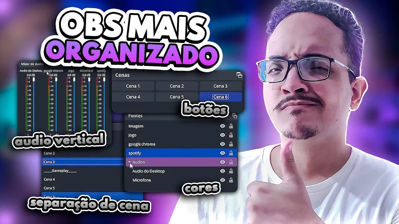 SUPER DICAS de organização do visual do seu OBS STUDIO 29 - Mudar ...