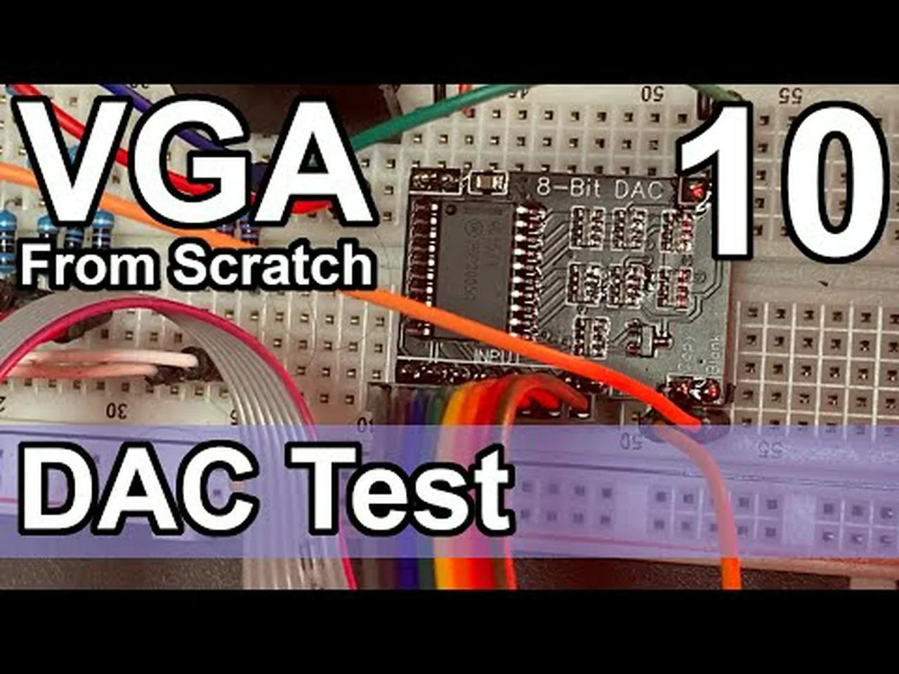 DAC Test - VGA from Scratch - Part 10