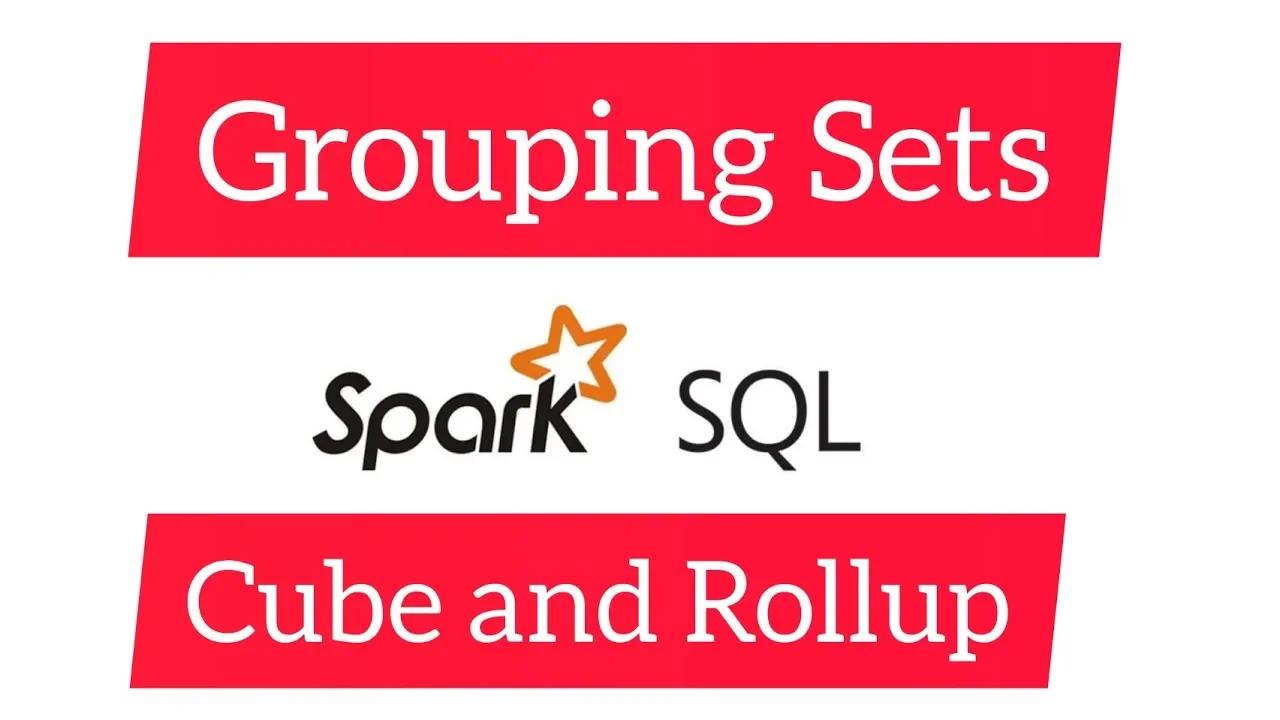 Spark SQL for Data Engineering 22: Advanced Group By Grouping Sets Cube Rollup #Cube #rollup #sql