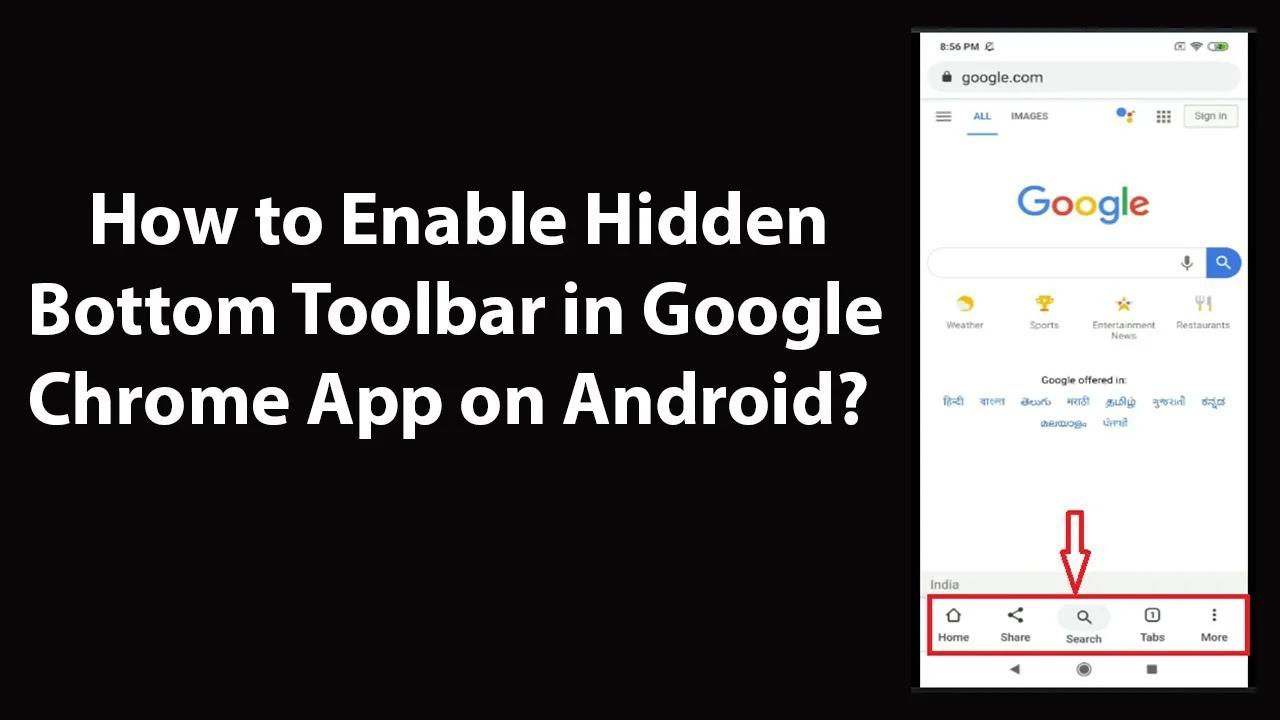 How to Enable Hidden Bottom Toolbar in Google Chrome App on Android?