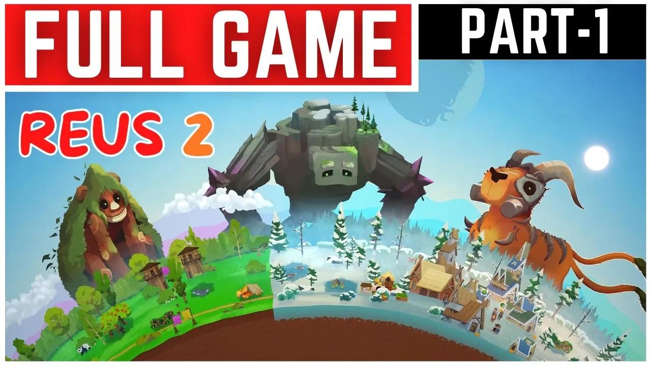 Reus 2 Full Gameplay Walkthrough Part - 1