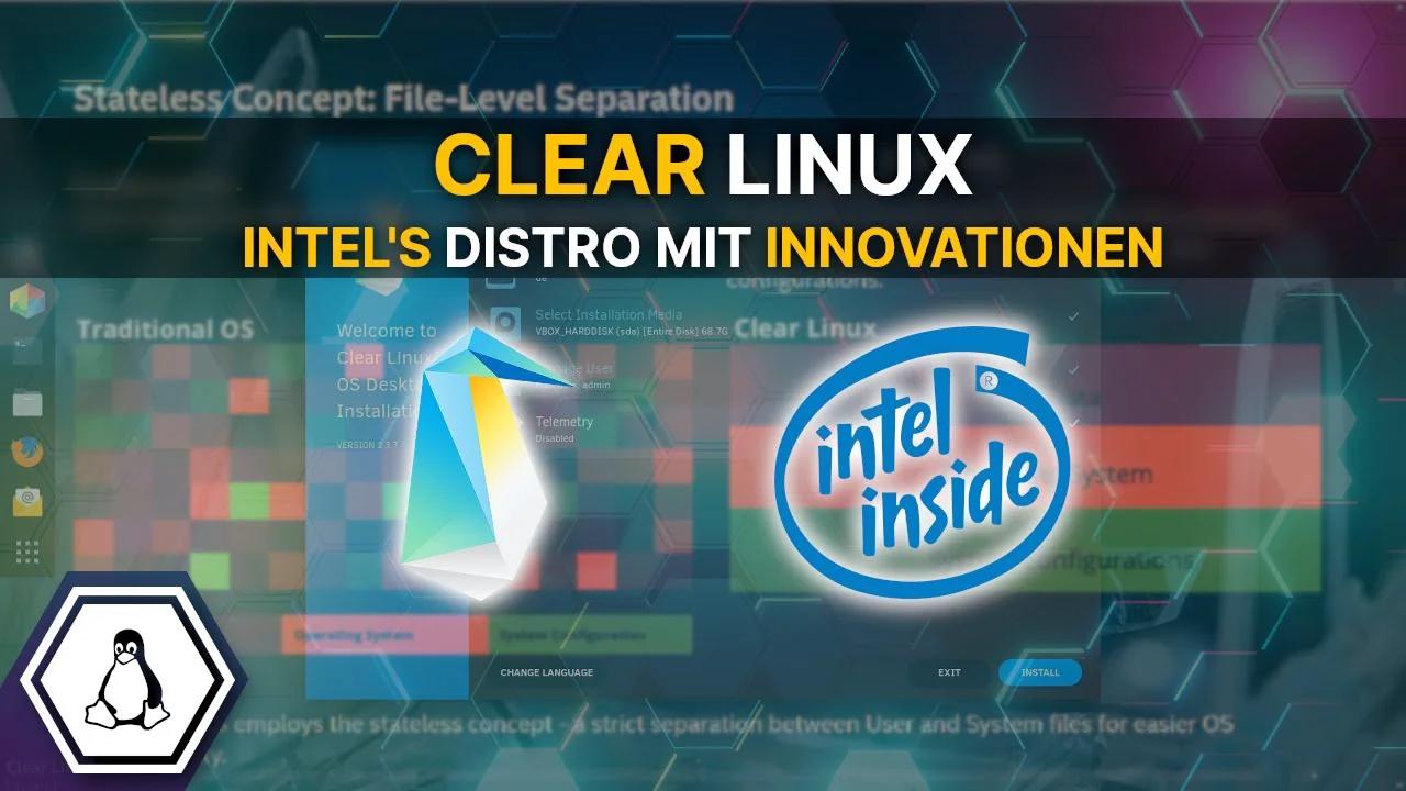 Clear Linux: Intel's Distro mit Innovationen | #Linux #Clear #Intel