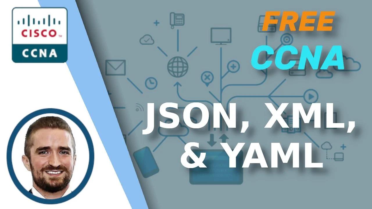 Free CCNA | JSON, XML, & YAML | Day 60 | CCNA 200-301 Complete Course