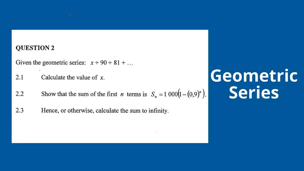 Geometric Series Grade 12 Mathematics November 2021 Past Exam