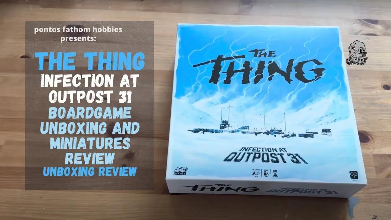 The Thing: Escape from Outpost 31 Boardgame - Unboxing and Review