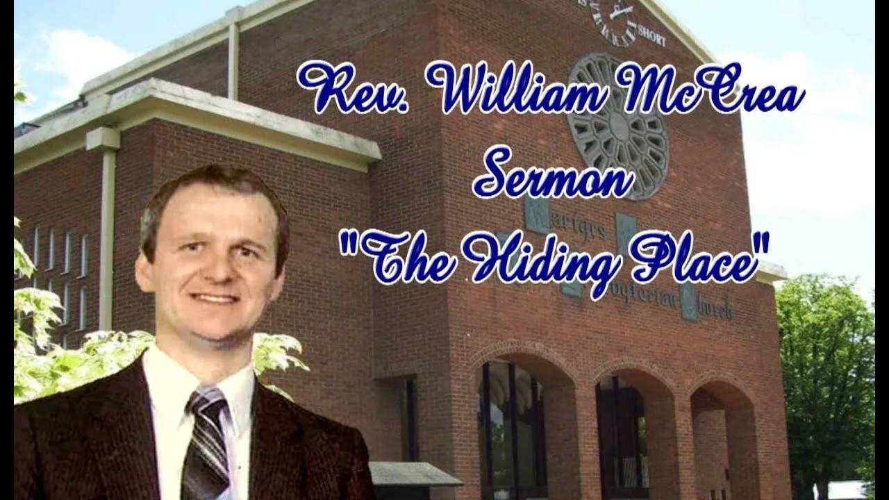 Rev. William McCrea Preaching on "The Hiding Place"